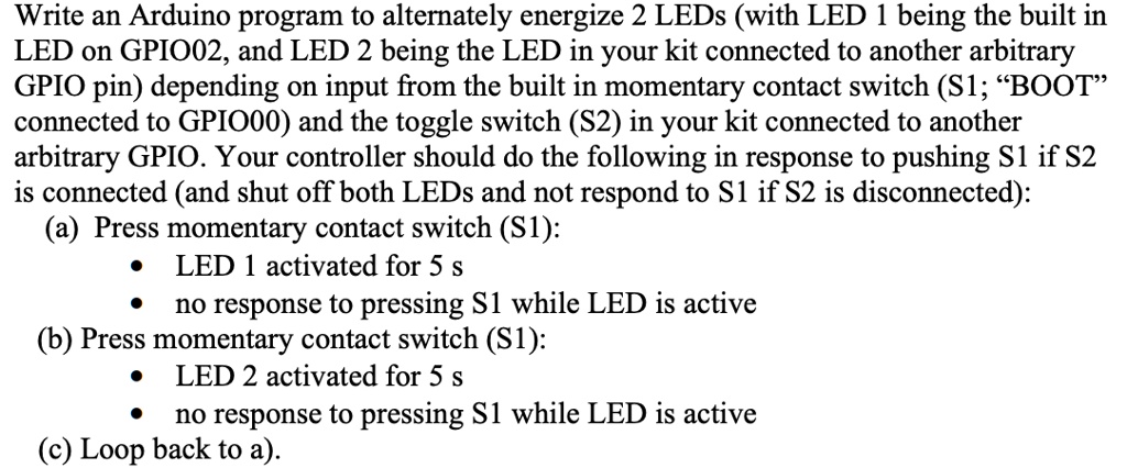 Solved Write An Arduino Program To Alternately Energize 2 Leds With Led 1 Being The Built In