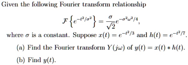 Given the following Fourier transform relationship ℱ{e^-t^2/σ^2} = (σ ...