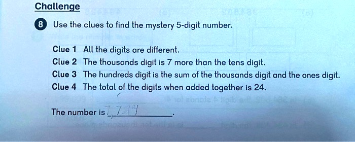 SOLVED: Challenge Use the clues to find the mystery 5-digit number: Clue All the digits are ...