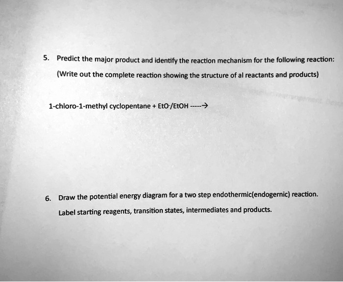 SOLVED: Predict the major product and identify the reaction mechanism ... SOLVED: Predict the major product and identify the reaction mechanism ...