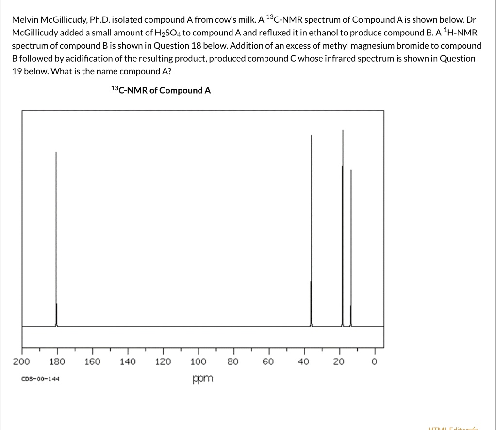 SOLVED: Melvin McGillicudy, PhD. isolated compound A from cow's milk A ...
