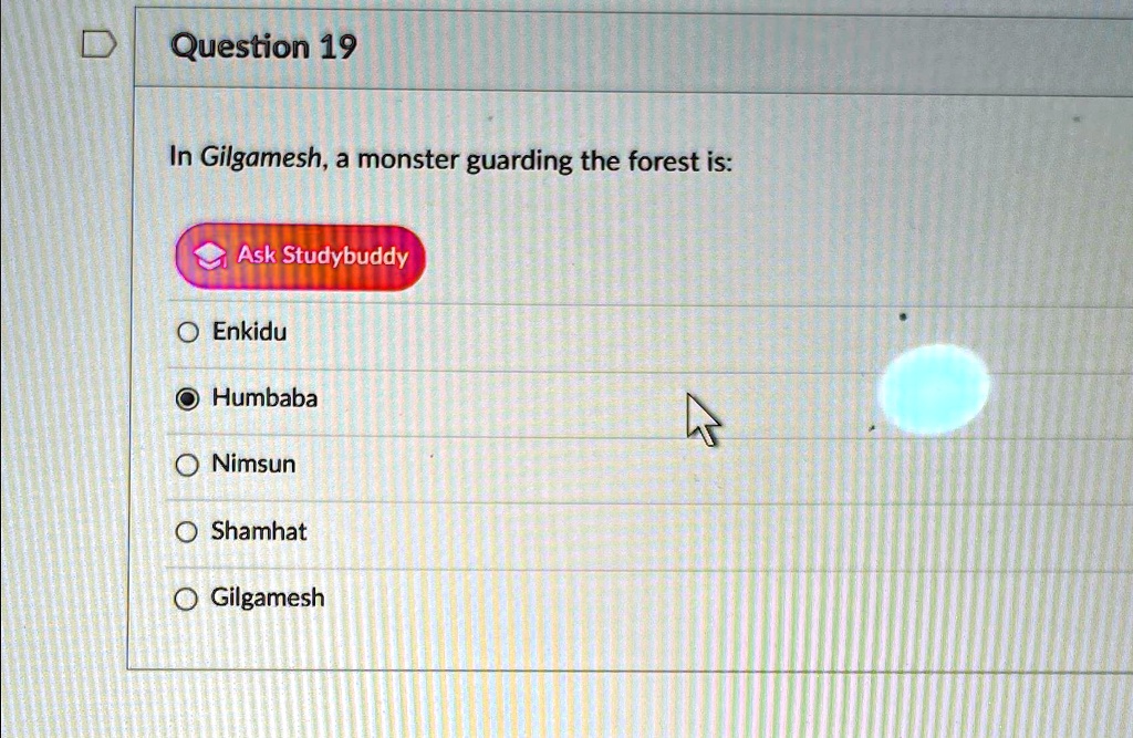 SOLVED: Question 19 In Gilgamesh, a monster guarding the forest is ...