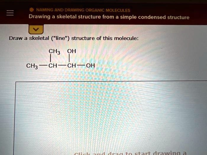 [GET ANSWER] NAMING AND DRAWING ORGANIC MOLECULES Drawing a skeletal ...