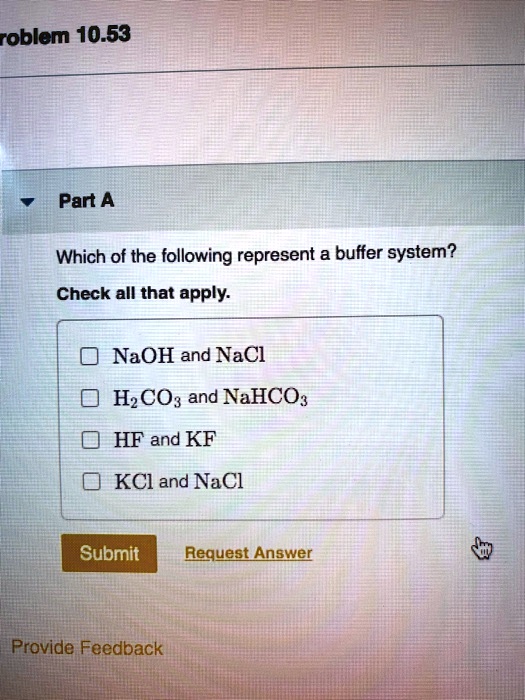 SOLVED: roblem 10.53 Part A Which of the following represent a buffer system? Check all that ...