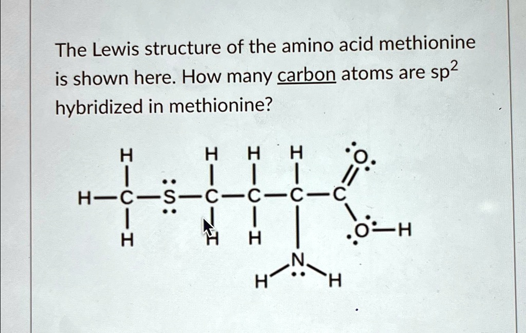 The Lewis structure of the amino acid methionine is shown here. How ...