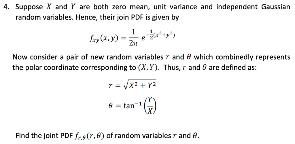 Solved 4 Suppose X And Y Are Both Zero Mean Unit Variance And Independent Gaussian Random