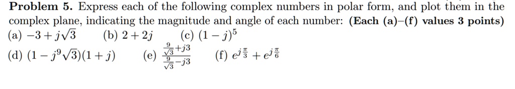 SOLVED: Problem 5. Express each of the following complex numbers in ...