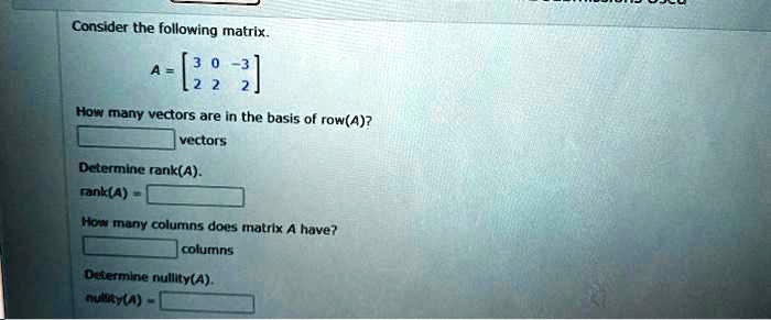 consider the following matrix how many vectors are in the basis of rowa ...