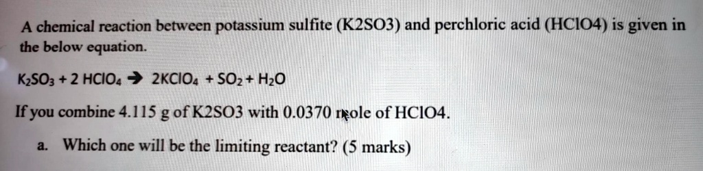a chemical reaction between potassium sulfite k2so3 and perchloric acid ...