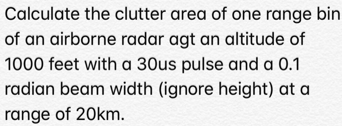 Calculate the clutter area of one range bin of an airborne radar agt an ...