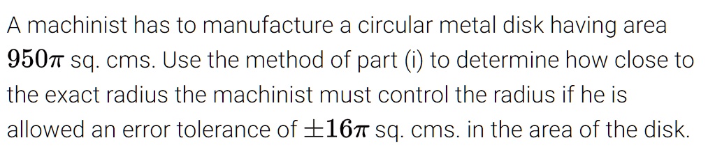 SOLVED: A machinist has to manufacture a circular metal disk having ...