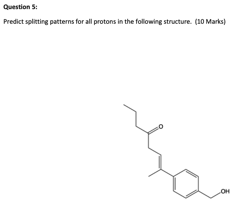 question 5 predict splitting patterns for all protons in the following ... question 5 predict splitting patterns for all protons in the following ...