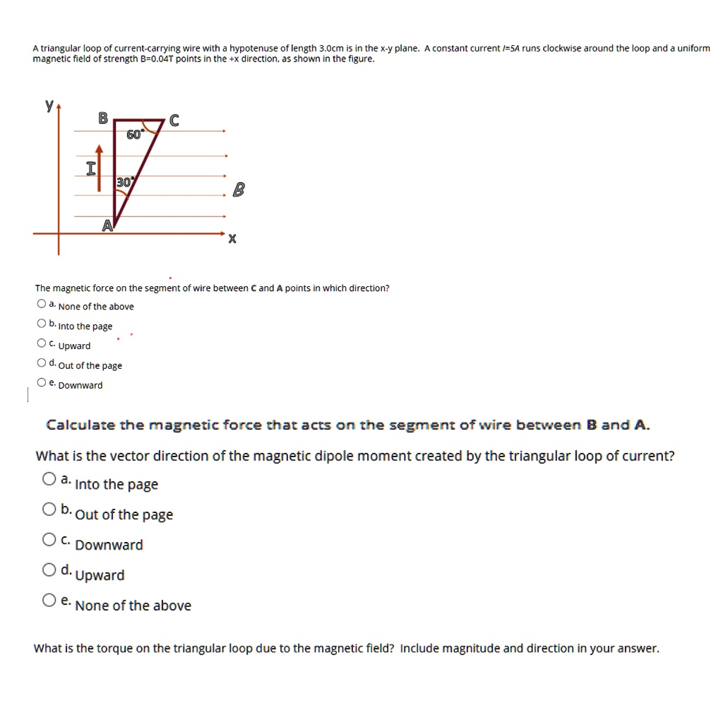 SOLVED:triangular loop of current-carrying wire with hypotenuse of length Ocm is in the X-Y ...