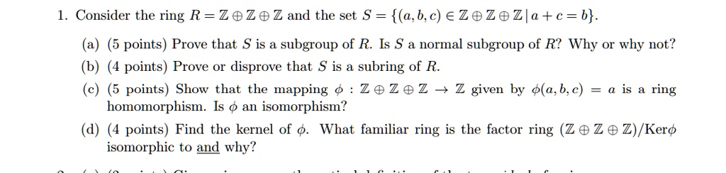 SOLVED: Consider the ring R = ZezeZ and the set S = {(a,b,c) €zezezla+c ...