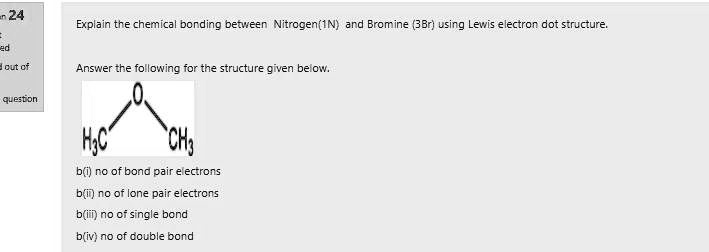 SOLVED: r24 Explain tre chemical bording between NitrogenfIN ard ...