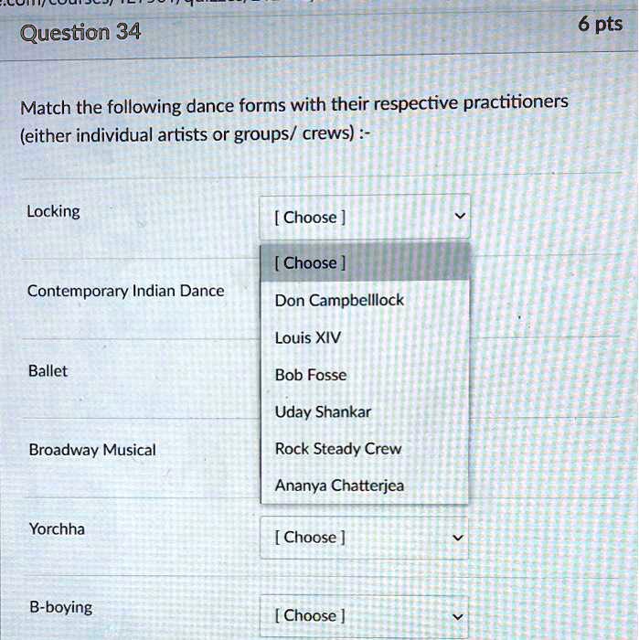 Question 34 6 pts Match the following dance forms with their respective ...