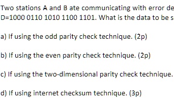 Two stations A and B ate communicating with error de D=1000 0110 1010 ...