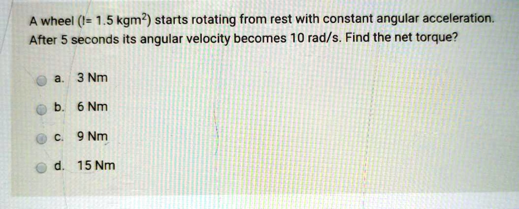 SOLVED: A wheel (I= 1.5 kgm?) starts rotating from rest with constant angular acceleration ...