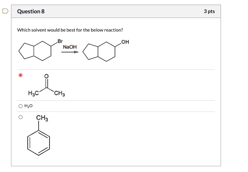 SOLVED: Question 8 3 pts Which solvent would be best for the below ... SOLVED: Question 8 3 pts Which solvent would be best for the below ...