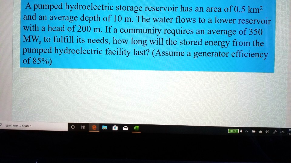 SOLVED: A pumped hydroelectric storage reservoir has an area of 0.5 ...