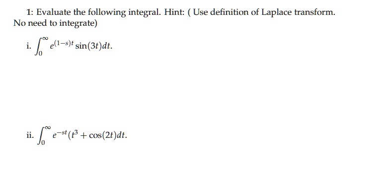SOLVED: 1: Evaluate the following integral: Hint: Use definition of ...