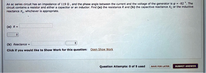 SOLVED: An ac series clrculr has a Impedance of 119 and the phase angle ...