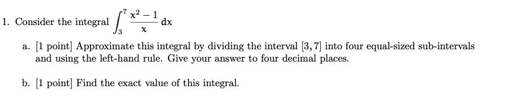 SOLVED: 1. Consider the integral a. [1 point] Approximate this integral ...
