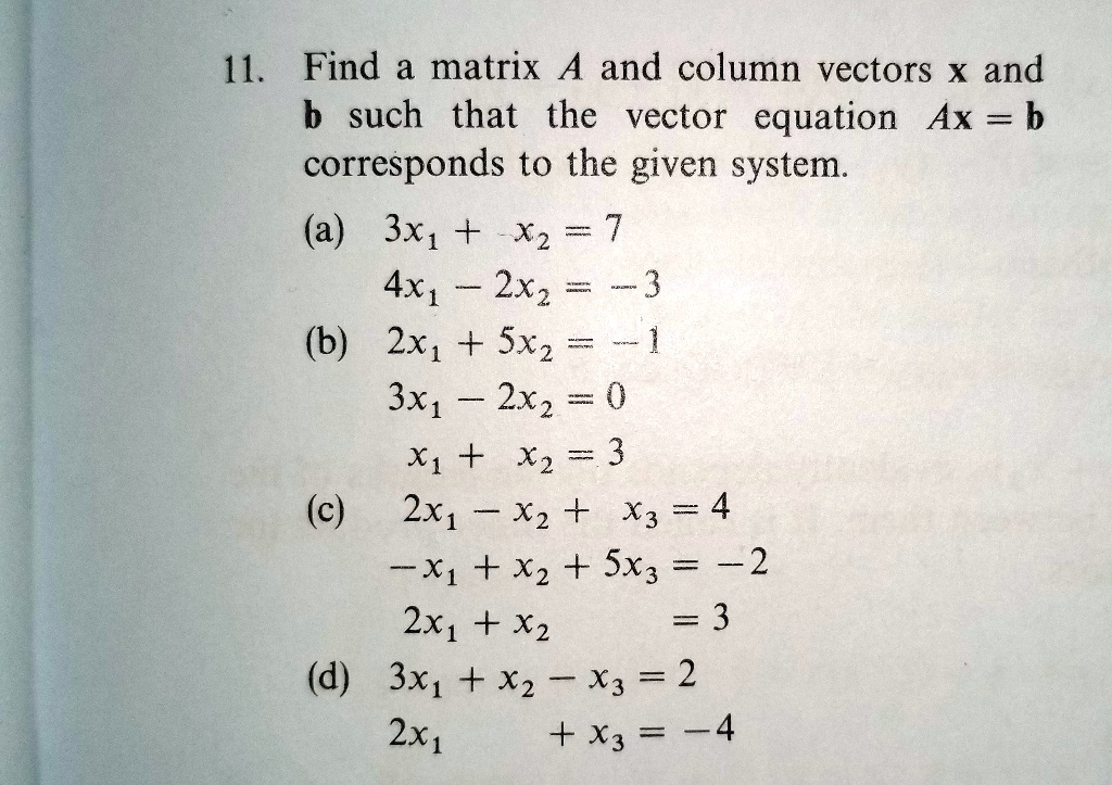 11. Find a matrix A and column vectors x and b such that the vector ...