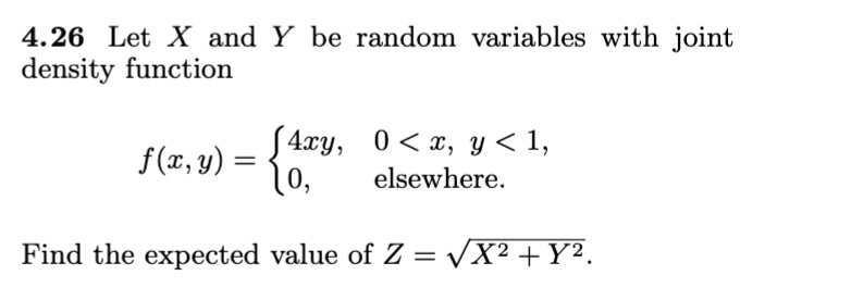 SOLVED: 4.26 Let X and Y be random variables with joint density function f 4xy, 0