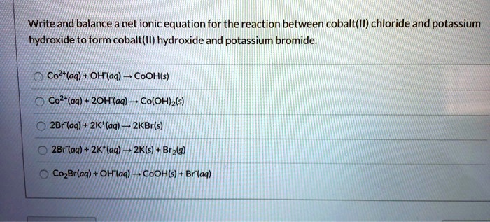 SOLVED: Write and balance net ionic equation for the reaction between ...