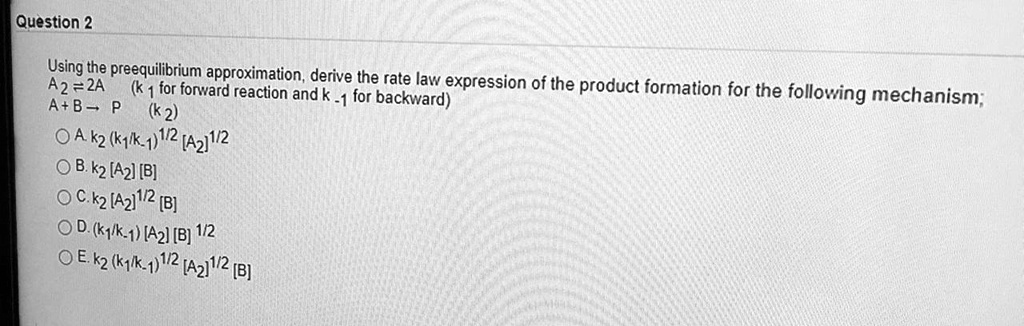 SOLVED: Using the pre-equilibrium approximation, derive the rate law ...