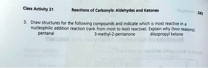 Class Activity 21 Reactions of Carbonyls: Aldehydes and Ketones 3. Draw structures for the ...