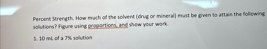 percent strength how much of the solvent drug or mineral must be given ...