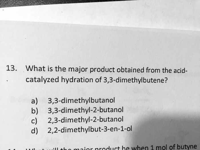 13. What is the major product obtained from the acid-catalyzed ...