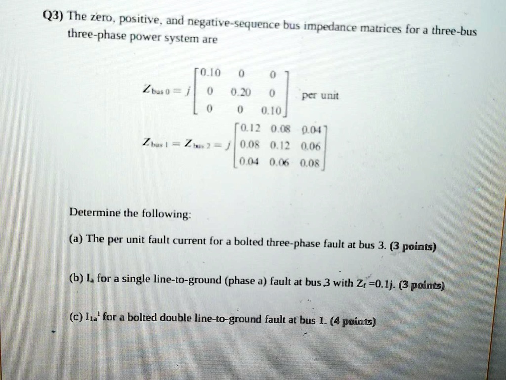 SOLVED: The zero, positive, and negative-sequence bus impedance matrices for a three-bus three ...