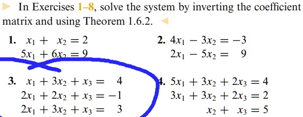 SOLVED: In Exercises 1-8, solve the system by inverting the coefficient matrix and using Theorem ...