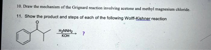 SOLVED:10. Draw the mechanism of the Grignard reaction involving acetone and methyl = magnesium ...