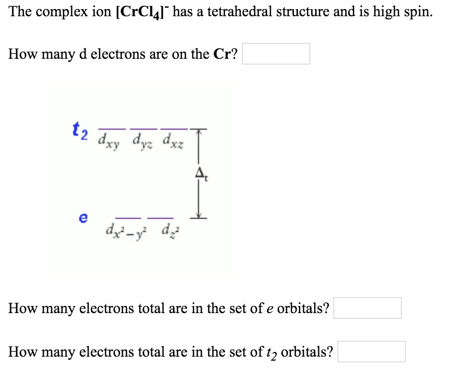 The complex ion [CrCl4]^- has a tetrahedral structure and is high spin ...