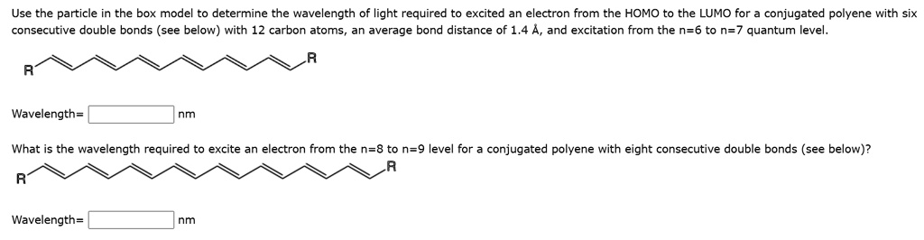 use the particle in the box model to determine the wavelength of light ...