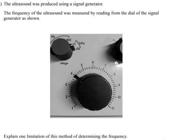 SOLVED: The ultrasound was produced using a signal generator. The ...