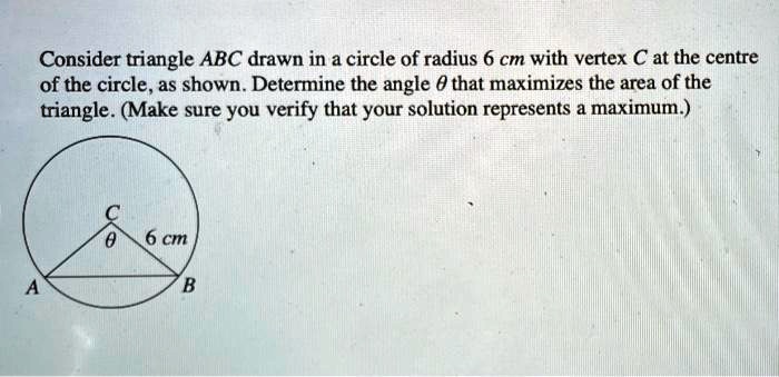 Consider triangle ABC drawn in a circle of radius 6 cm with vertex C at the centre of the circle ...
