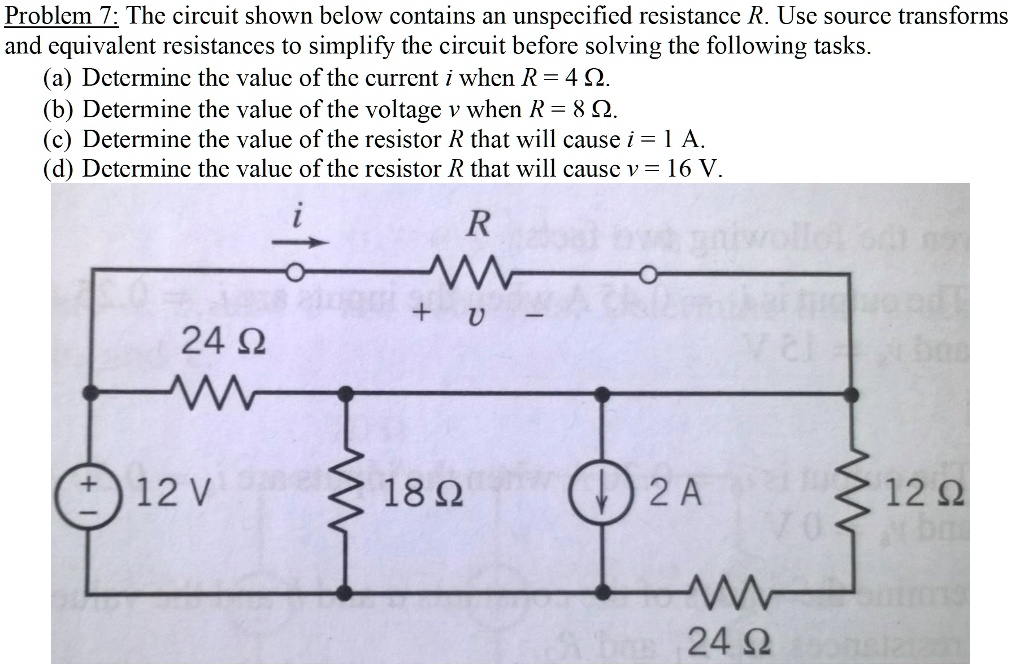 Problem 7 The Circuit Shown Below Contains An Unspecified Resistance R Use Source Transforms And 3160