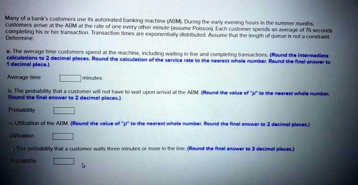 many of a bank customers use automated barking tachlne abm during ...