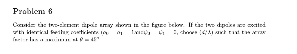 consider the two element dipole array shown in the figure below if the ...