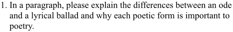 1. In a paragraph, please explain the differences between an ode and a ...
