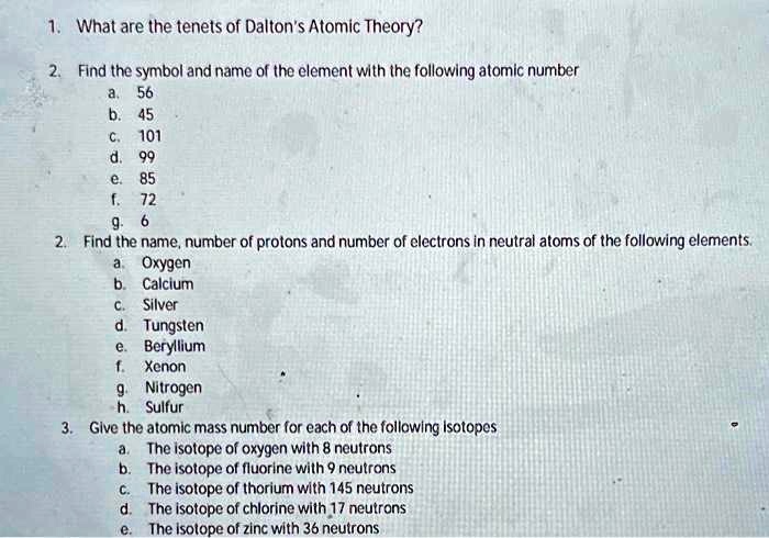 SOLVED: 1.What are the tenets of Dalton's Atomic Theory? 2. Find the ...