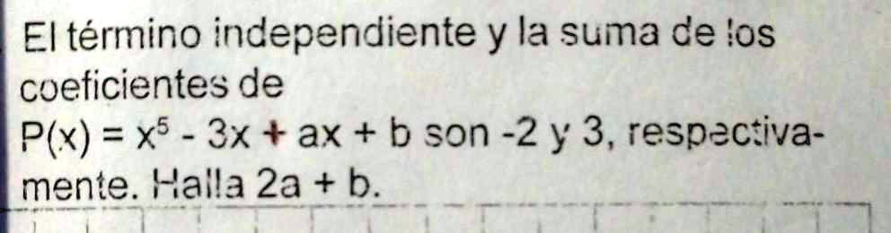 SOLVED: El término independiente y la suma de los coeficientes de: El ...