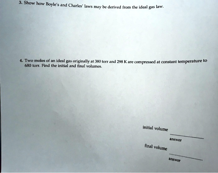 SOLVED: 3. Show how Boyle' and Charles' Jaws may be derived from the ideal gas law Two moles of ...