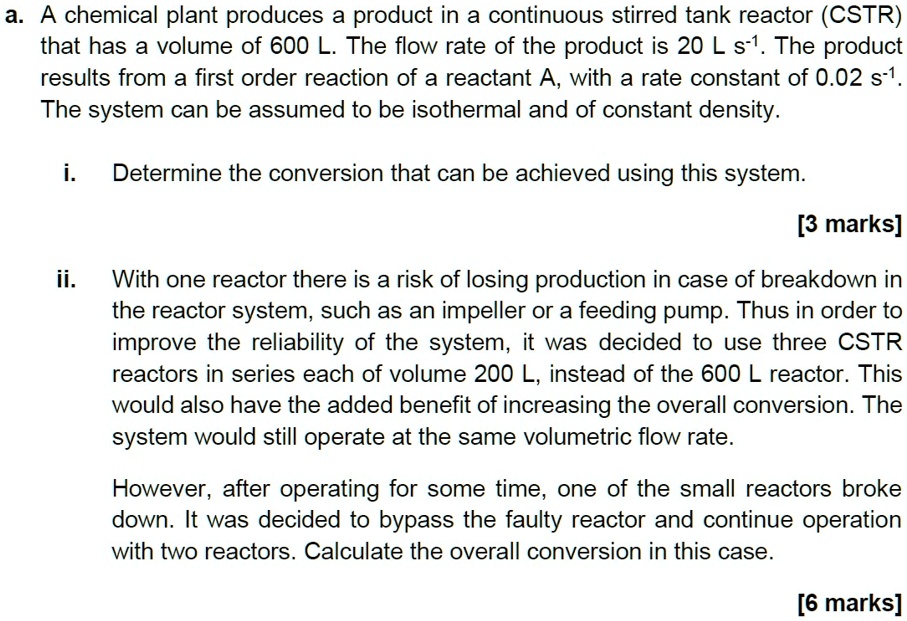 SOLVED: a. A chemical plant produces a product in a continuous stirred tank reactor (cSTR that ...
