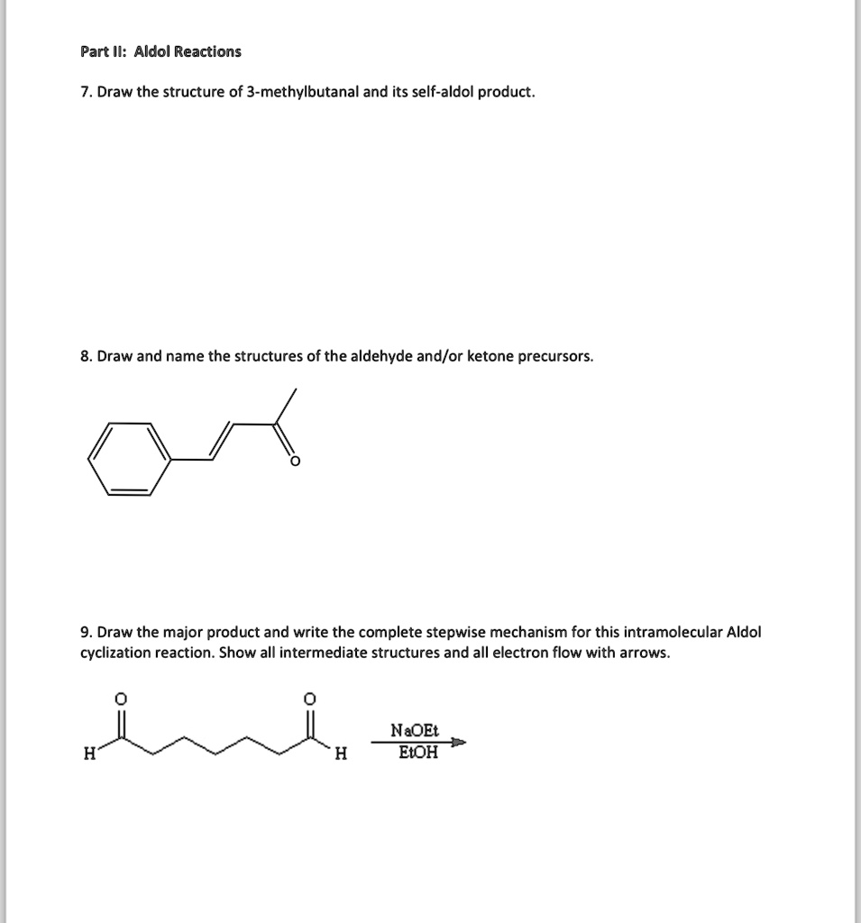 Part II: Aldol Reactions Draw the structure of 3-methylbutanal and its ...